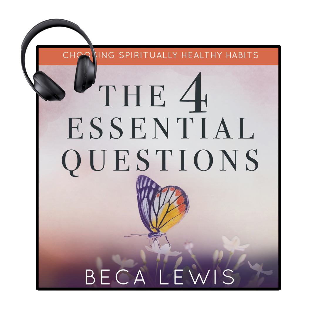 The Four Essential Questions: Choosing Spiritually Healthy Habits - Au